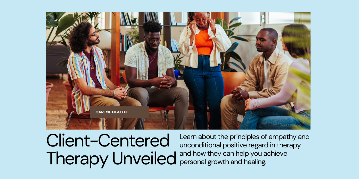 Client-Centered Therapy Unveiled: Principles of Empathy and ...