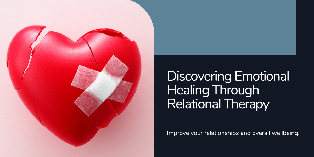 Discovering Emotional Healing Through Relational Therapy