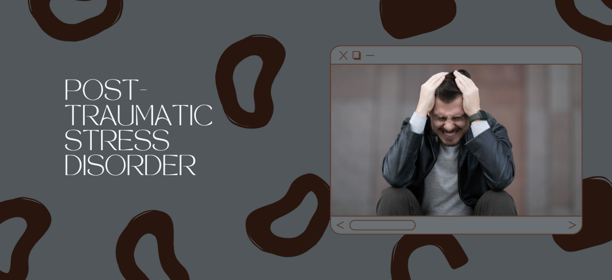 Post-Traumatic Stress Disorder