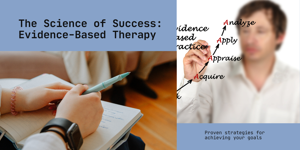The Science Of Success: Evidence-Based Therapy
