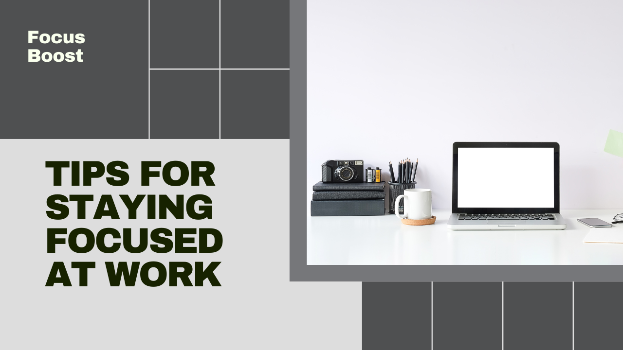 Top tips for improving your focus at work