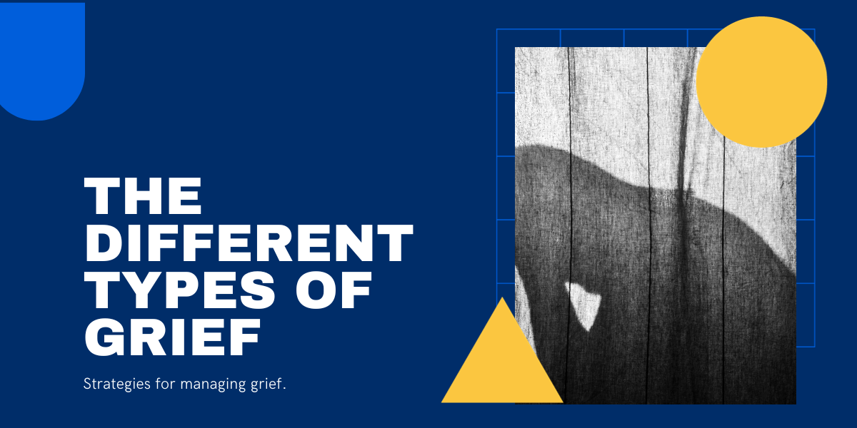 The Different Types Of Grief: How To Cope With Them