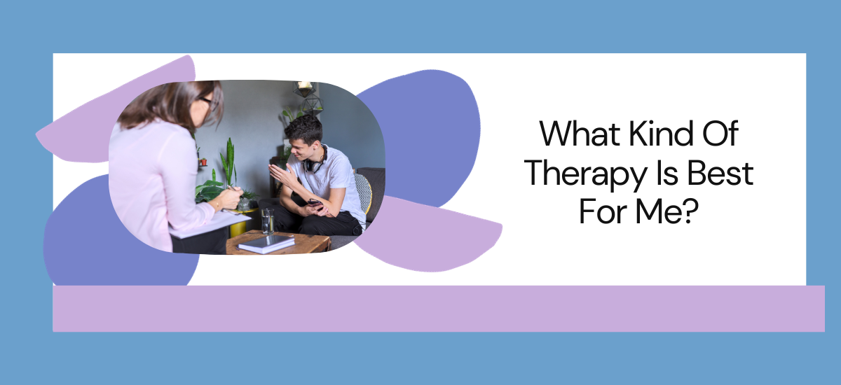 What Kind Of Therapy Is Best For Me 
